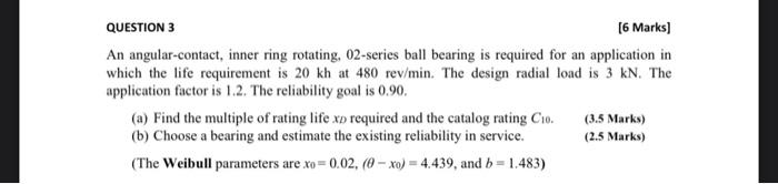 Solved QUESTION 3 [6 Marks] An angular-contact, inner ring | Chegg.com
