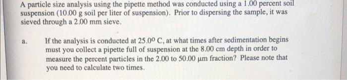 Solved A particle size analysis using the pipette method was | Chegg.com