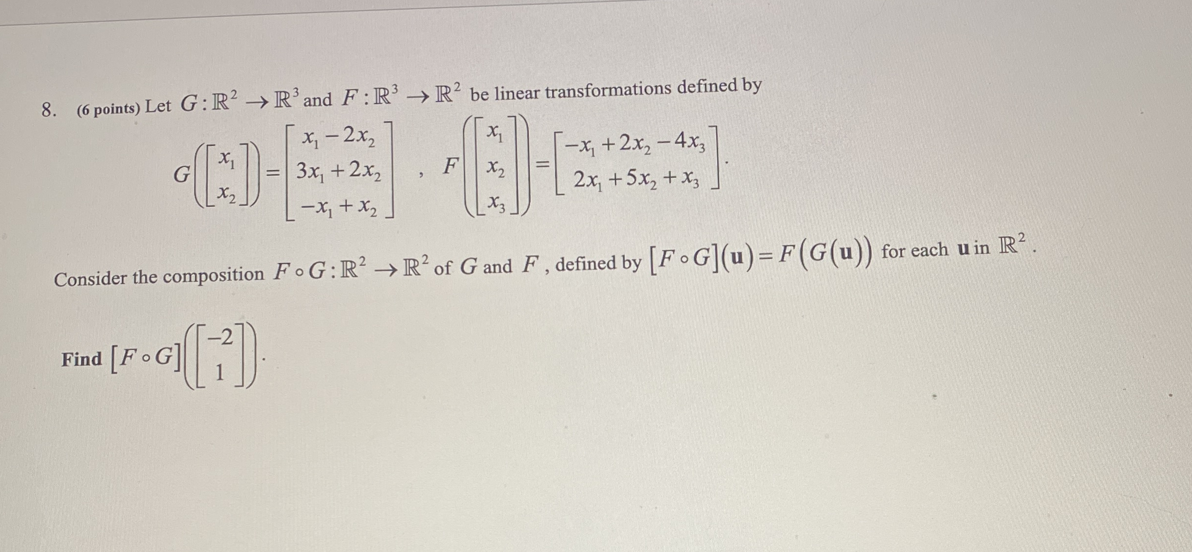 Solved (6 ﻿points) ﻿Let G:R2→R3 ﻿and F:R3→R2 ﻿be linear | Chegg.com
