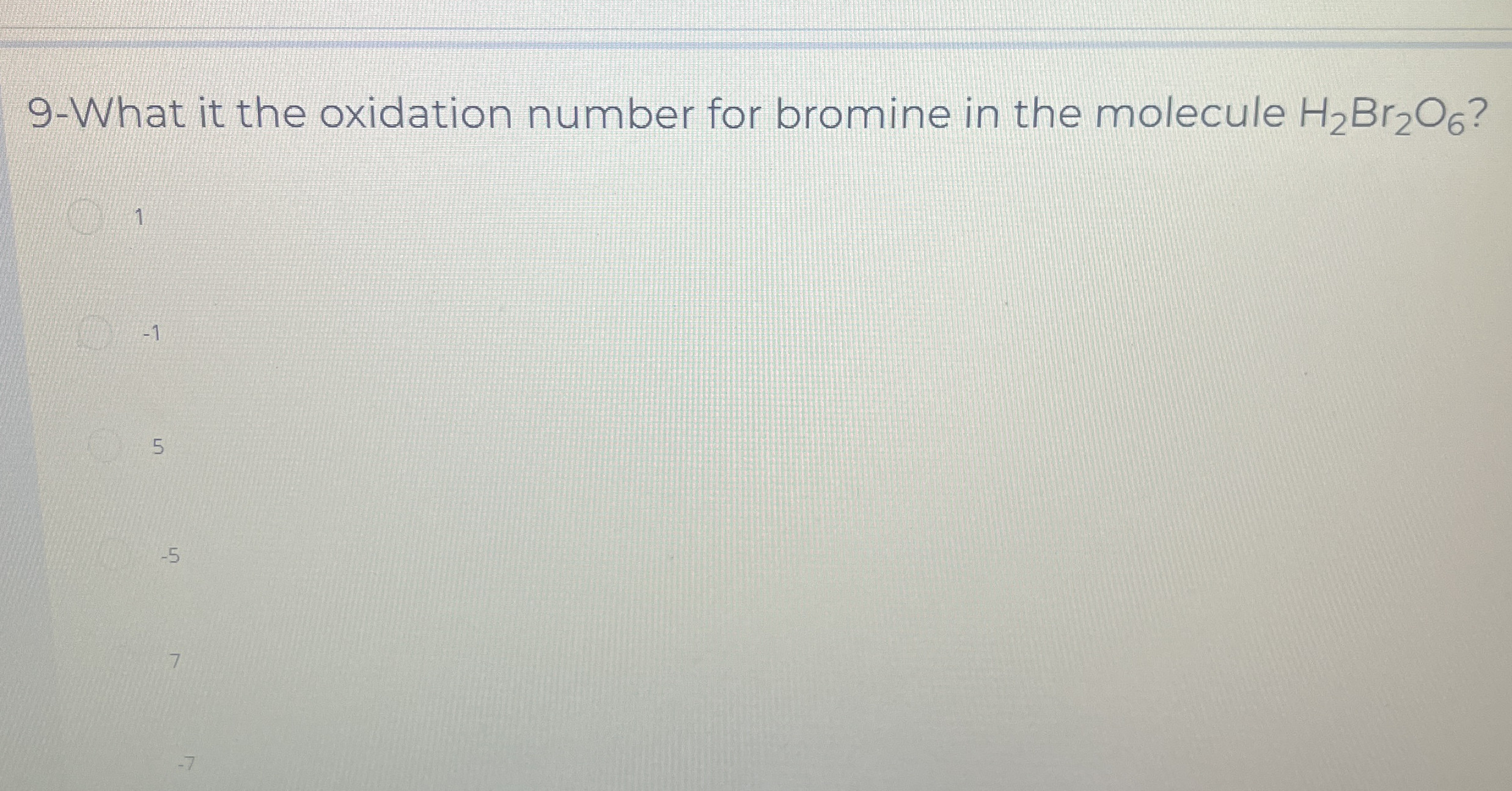 Solved 9-What it the oxidation number for bromine in the | Chegg.com