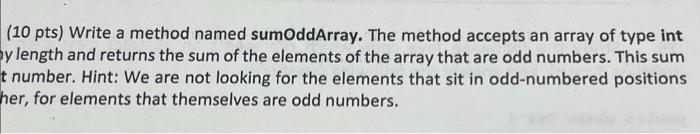 Solved (10 pts) Write a method named sumOddArray. The method | Chegg.com