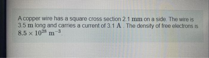 Solved A copper wire has a square cross section 2.1 mm on a | Chegg.com