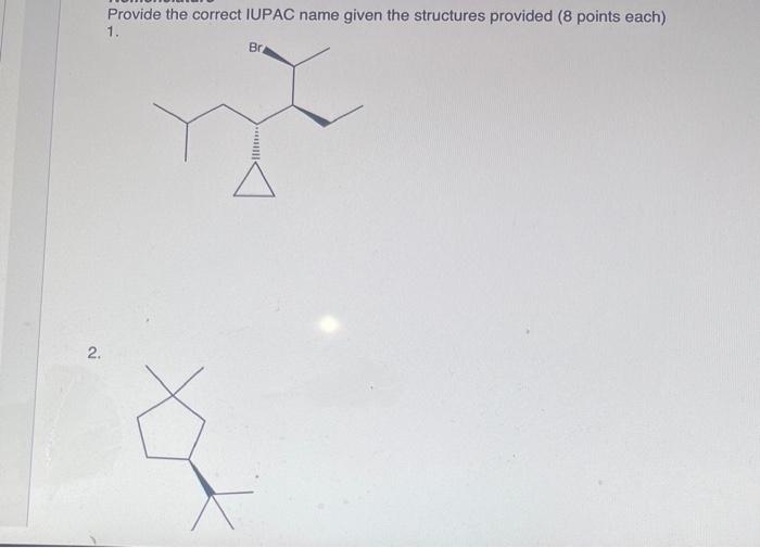 Provide the correct IUPAC name given the structures | Chegg.com