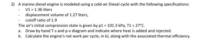 Solved 2) A marine diesel engine is modeled using a cold-air | Chegg.com
