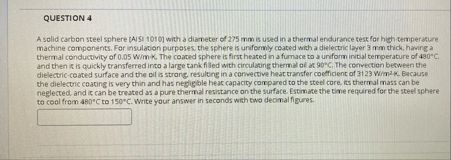 Solved QUESTION 4A solid carbon steel sphere [AISI 1010] | Chegg.com