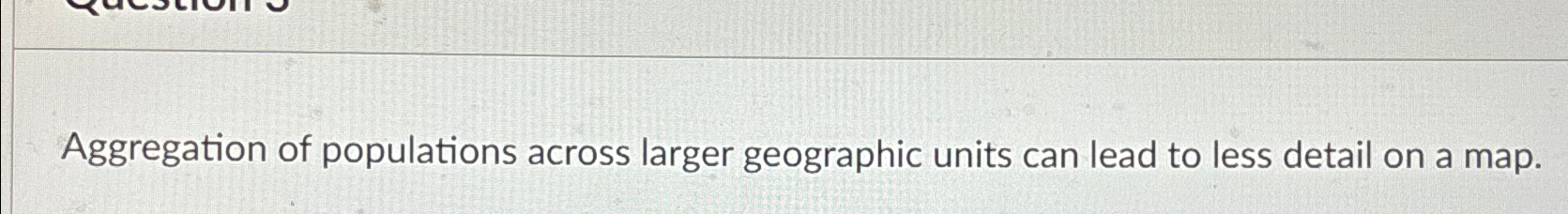 Solved Aggregation of populations across larger geographic | Chegg.com