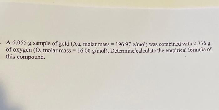 Solved A 6.055 g sample of gold (Au, molar mass =196.97 | Chegg.com
