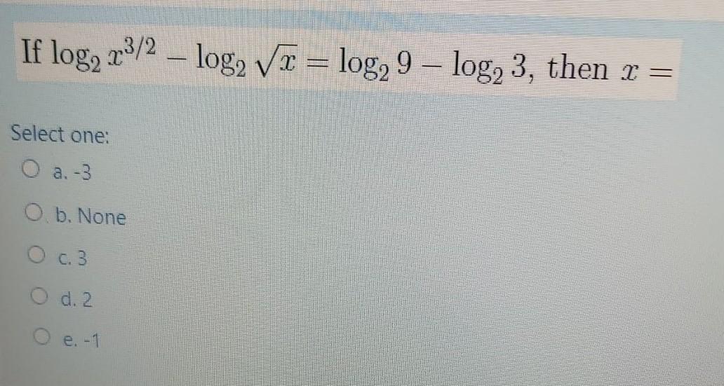 Solved If log, 23/2 – log2 V2 = log2 9 – log2 3, then x = | Chegg.com
