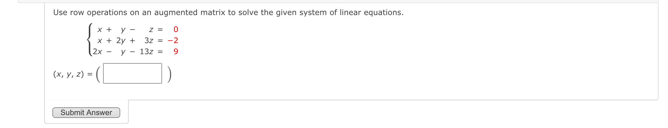Solved Use row operations on an augmented matrix to solve | Chegg.com