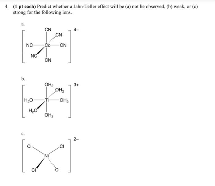 Solved (1 pt each) Predict whether a Jahn-Teller effect will | Chegg.com Solved (1 pt each) Predict whether a Jahn-Teller effect will | Chegg.com