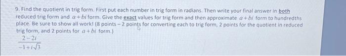 Solved 9. Find the quotient in trig form. First put each | Chegg.com