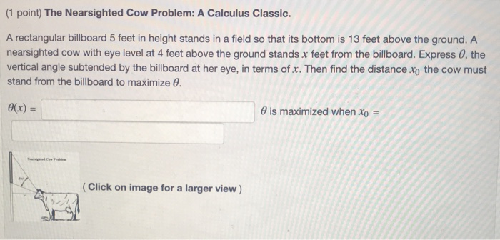 Solved (1 point) The Nearsighted Cow Problem: A Calculus | Chegg.com