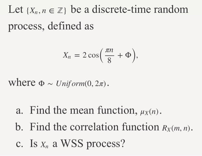 Solved Let {Xn,n € Z} be a discrete-time random process, | Chegg.com
