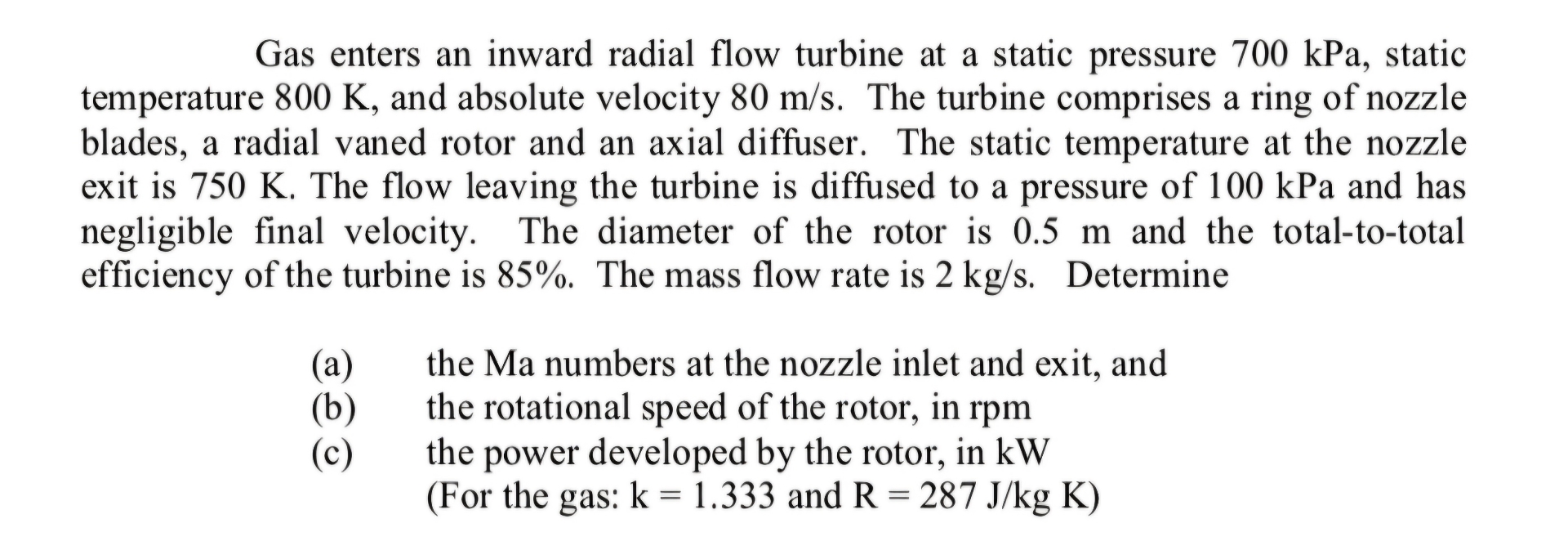 Solved Gas enters an inward radial flow turbine at a static | Chegg.com