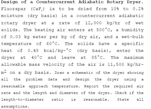 [Solved]: Design of a Countercurrent Adiabatic Rotary Dryer