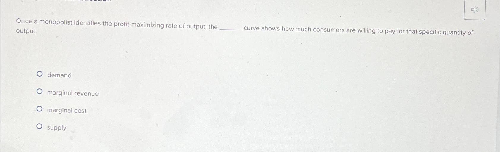 Solved Once a monopolist identifies the profit-maximizing | Chegg.com