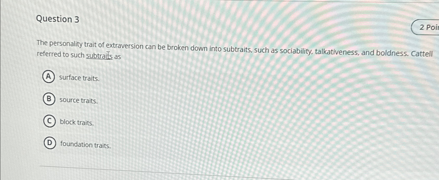 Solved Question 3The personality trait of extraversion can | Chegg.com