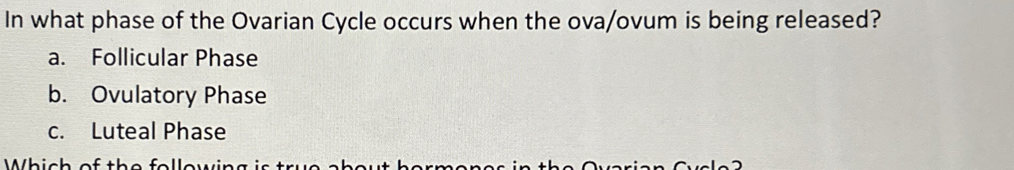 Solved In what phase of the Ovarian Cycle occurs when the | Chegg.com