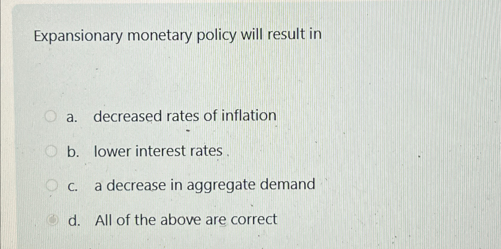 Solved Expansionary monetary policy will result ina. | Chegg.com