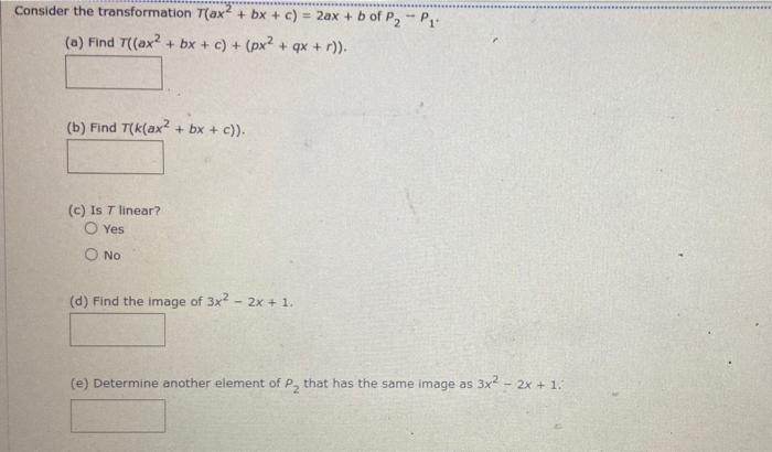 Solved Insider the transformation T(ax2+bx+c)=2ax+b of P2−P1 | Chegg.com