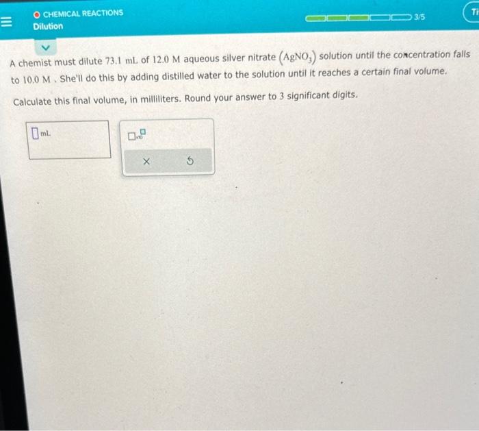 Solved A chemist must dilute 73.1 mL of 12.0M aqueous silver | Chegg.com