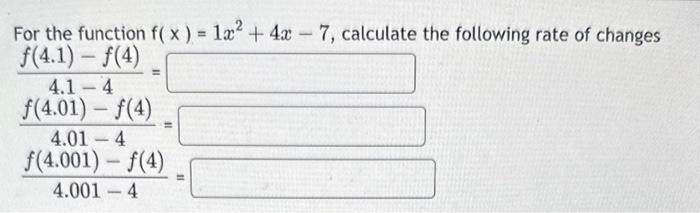 Solved For the function f(x)=1x2+4x−7, calculate the | Chegg.com