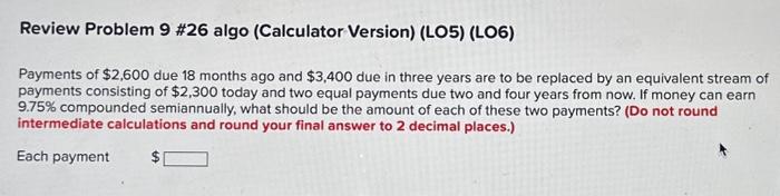 Solved Review Problem 9 # 26 algo (Calculator Version) (LO5) | Chegg.com