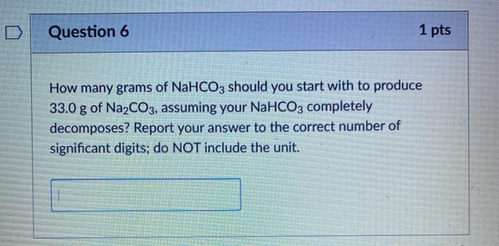 Solved Question 6 1 pts How many grams of NaHCO3 should you | Chegg.com