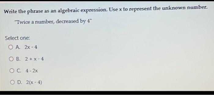 Solved Write the phrase as an algebraic expression. Use x to | Chegg.com