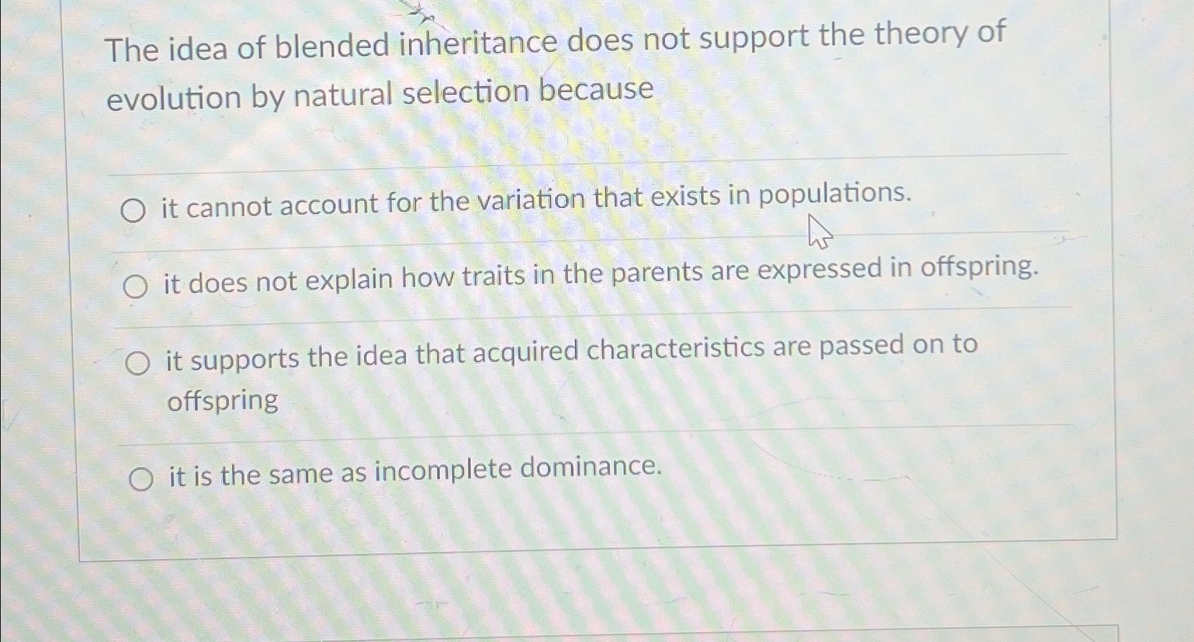 Solved The idea of blended inheritance does not support the | Chegg.com