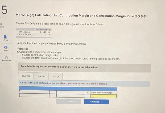 Solved M5-12 (Algo) Calculating Unit Contribution Margin and | Chegg.com