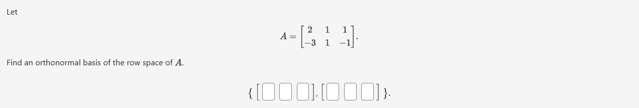 Solved LetA=[211-31-1]Find an ﻿orthonormal basis of ﻿the row | Chegg.com