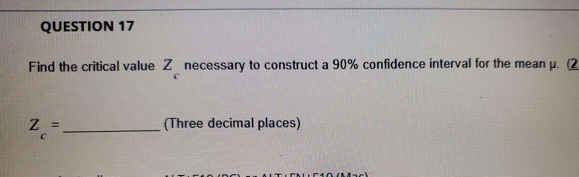 Solved Find the critical value Zc necessary to construct a | Chegg.com
