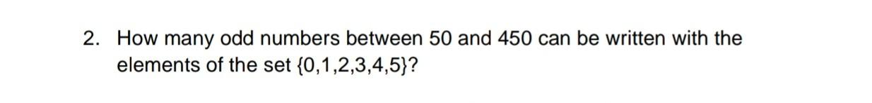 Solved 2. How many odd numbers between 50 and 450 can be | Chegg.com