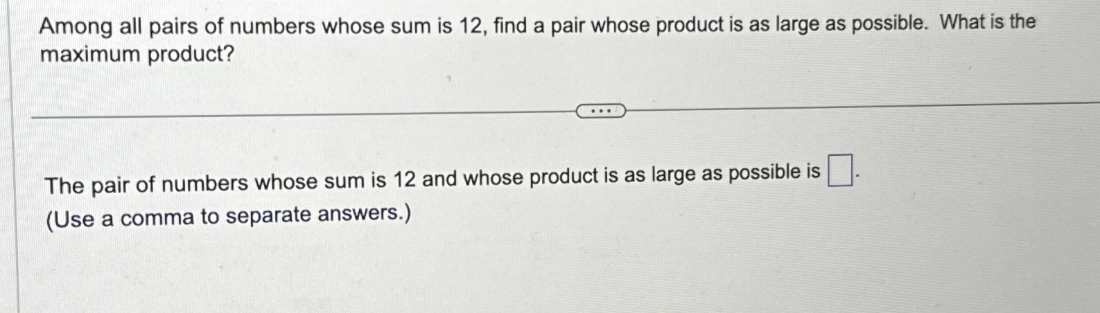 Solved Among all pairs of numbers whose sum is 12 , ﻿find a | Chegg.com