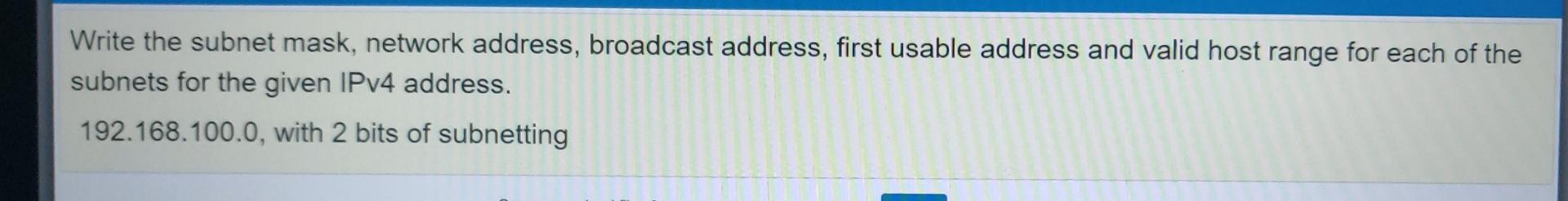 Solved Write the subnet mask, network address, broadcast | Chegg.com
