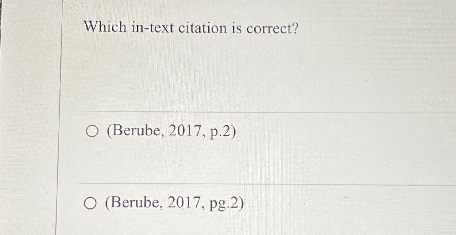 Solved Which in-text citation is correct?(Berube, 2017, | Chegg.com