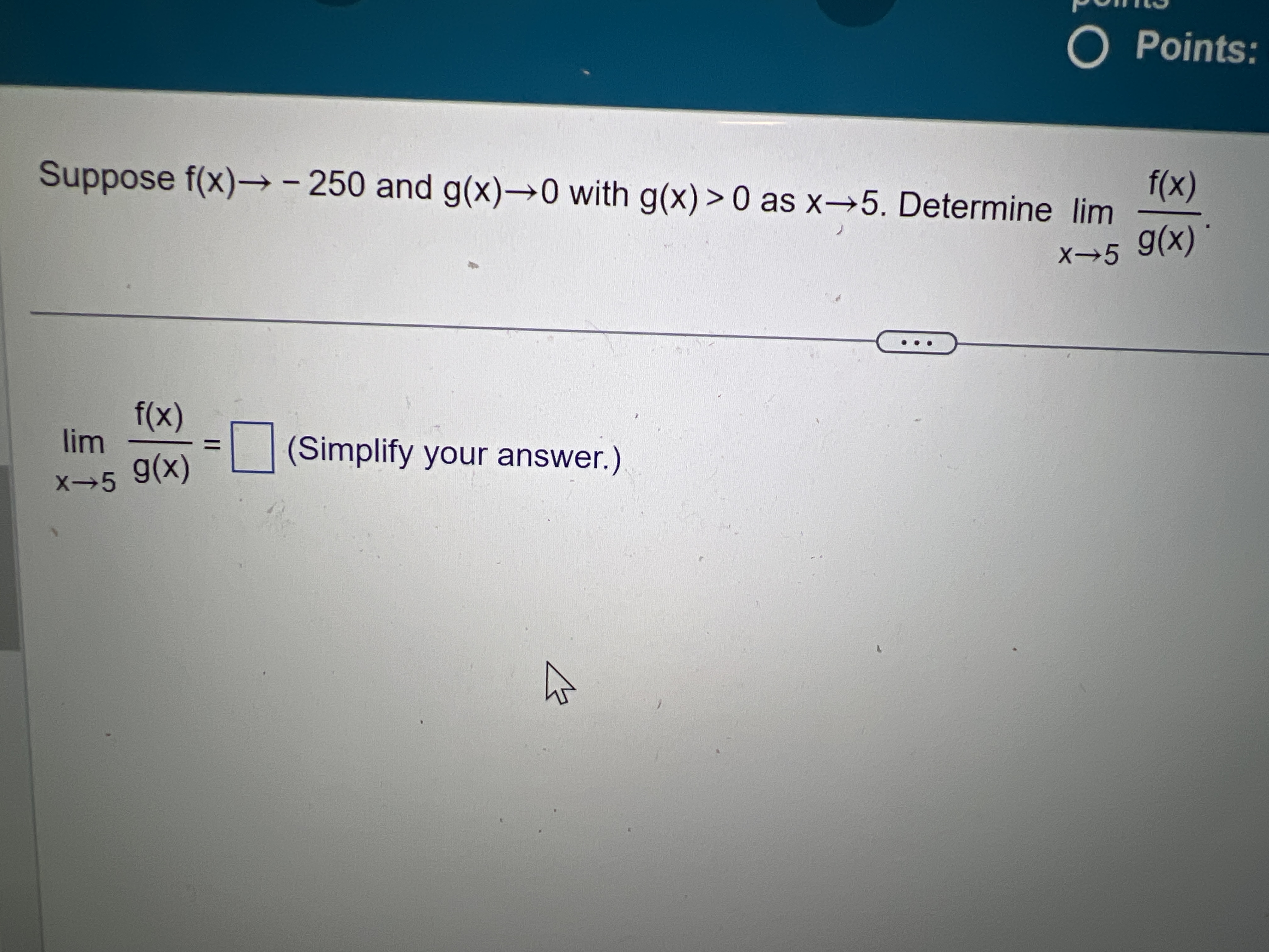 Solved limx→5f(x)g(x)=, (Simplify your answer.) | Chegg.com