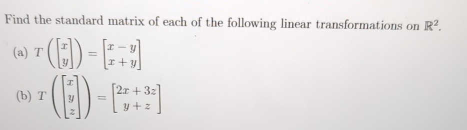 Solved Find the standard matrix of each of the following | Chegg.com
