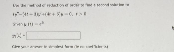 Solved Use the method of reduction of order to find a second | Chegg.com
