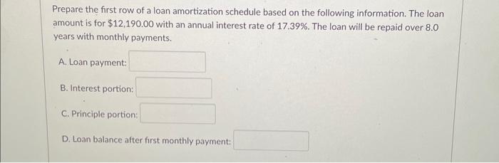 Solved Prepare the first row of a loan amortization schedule | Chegg.com