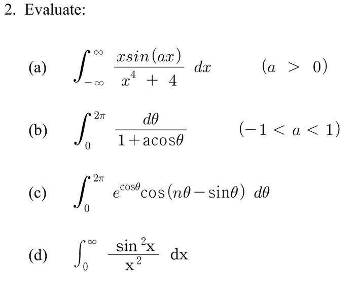 Solved 2. Evaluate: (a) ∫−∞∞x4+4xsin(ax)dx(a>0) (b) | Chegg.com