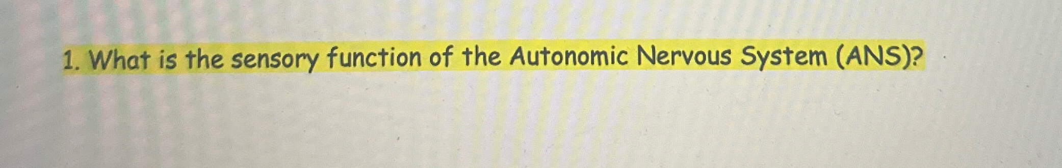 Solved What is the sensory function of the Autonomic Nervous | Chegg.com