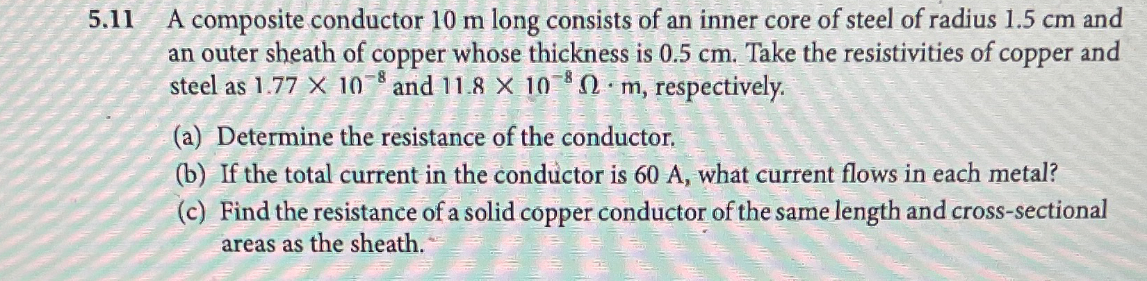 Solved 5.11 ﻿A composite conductor 10m ﻿long consists of an | Chegg.com