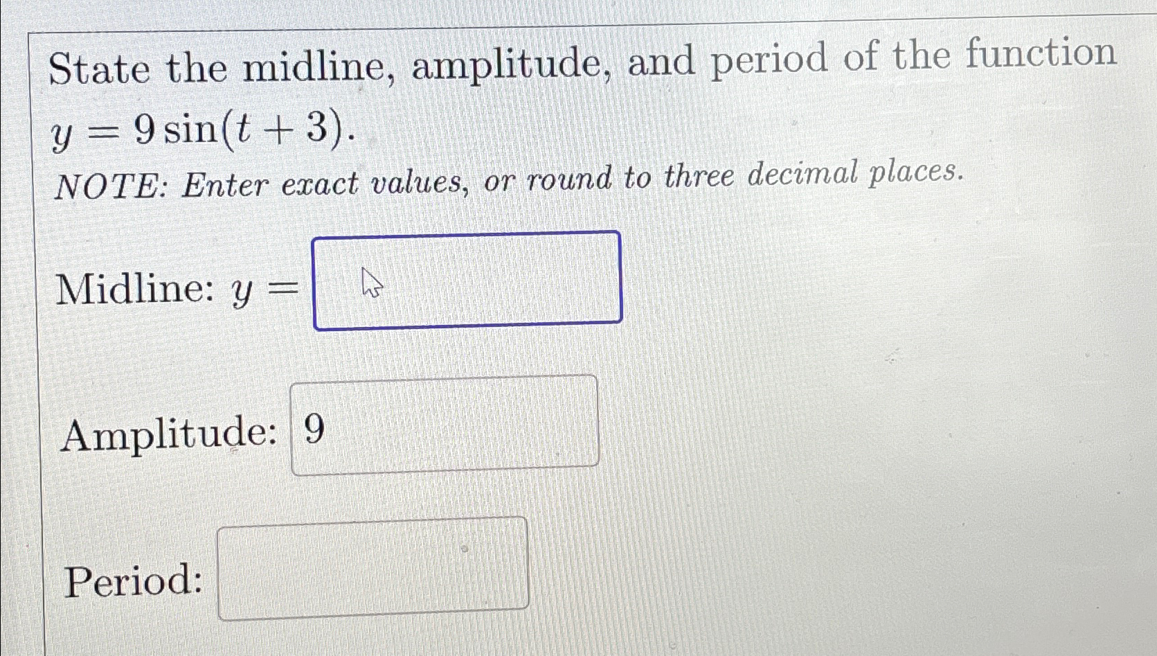 Solved State the midline, amplitude, and period of the | Chegg.com