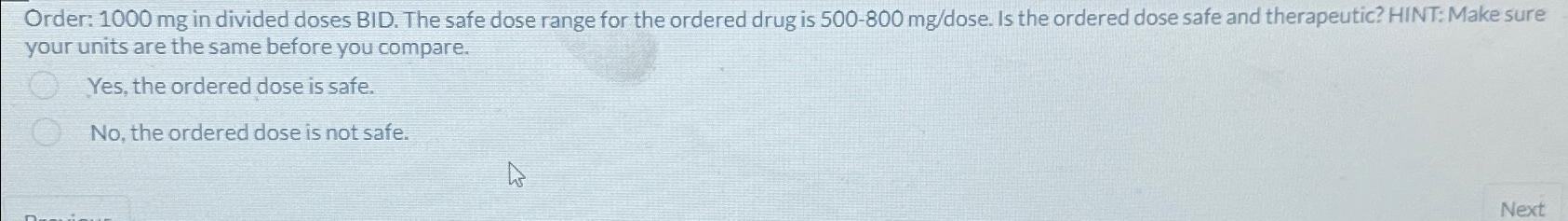 Solved Order: 1000mg ﻿in divided doses BID. The safe dose | Chegg.com