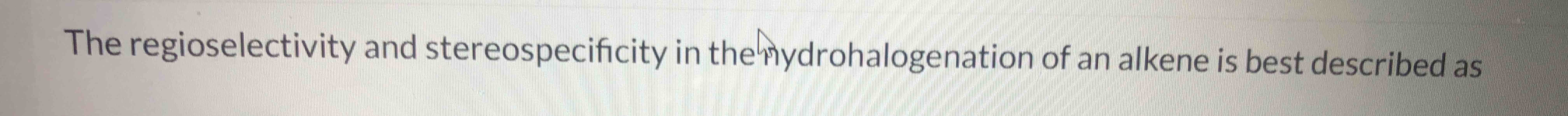 Solved The regioselectivity and stereospecificity in | Chegg.com
