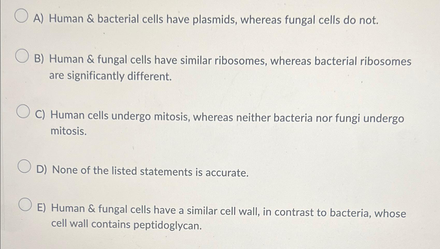 Solved A) ﻿Human & bacterial cells have plasmids, whereas | Chegg.com