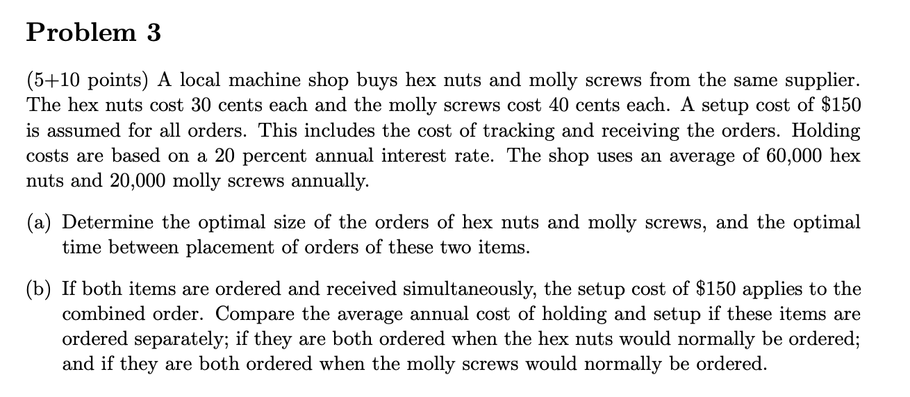 Solved Problem 3(5+10 ﻿points) ﻿A local machine shop buys | Chegg.com