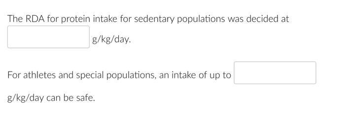 Solved The RDA for protein intake for sedentary populations | Chegg.com